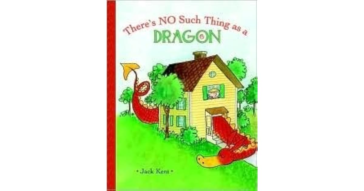 There's No Such Thing as a Dragon by Jack Kent