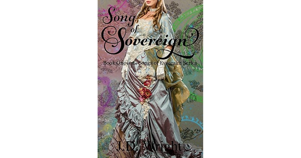 Song of Sovereign (Songs of Everealm, #1) by J.D. Wright