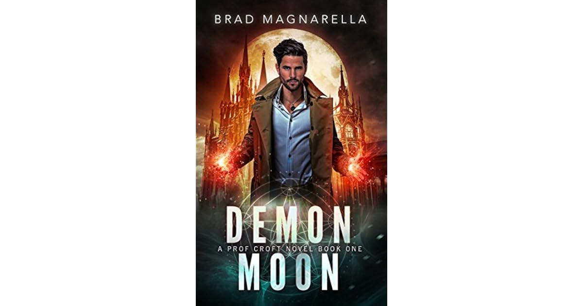 Demon Moon (Prof Croft, #1) by Brad Magnarella