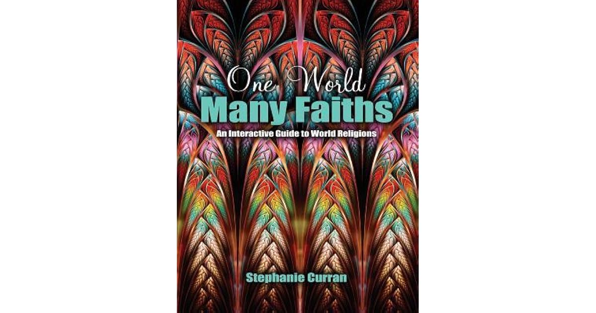 One World...Many Faiths: An Interactive Guide to World Religions by ...