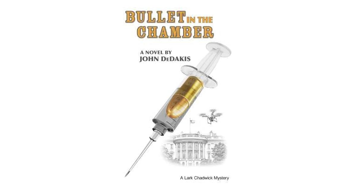 Bullet in the Chamber by John DeDakis