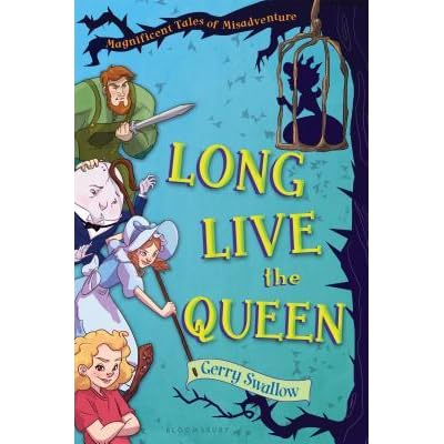 Long Live the Queen by Gerry Swallow — Reviews, Discussion, Bookclubs ...
