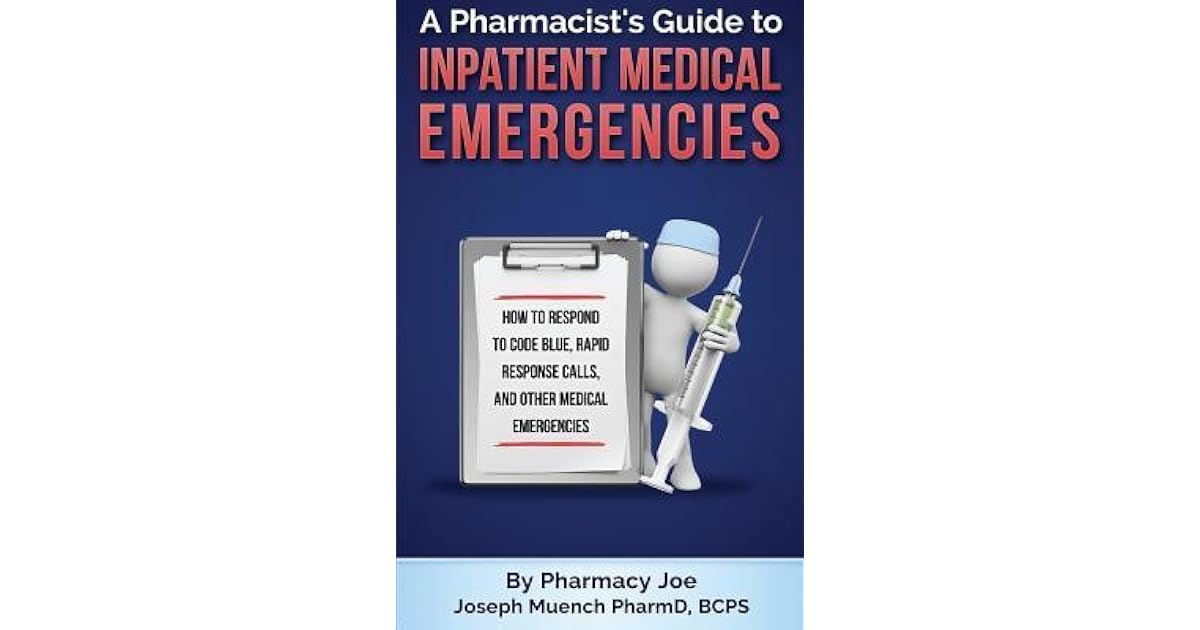 A Pharmacist's Guide to Inpatient Medical Emergencies: How to respond ...