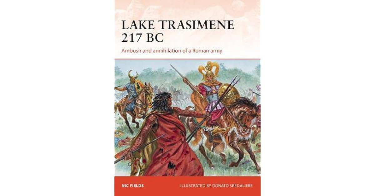 Lake Trasimene 217 BC: Ambush and annihilation of a Roman army by Nic ...
