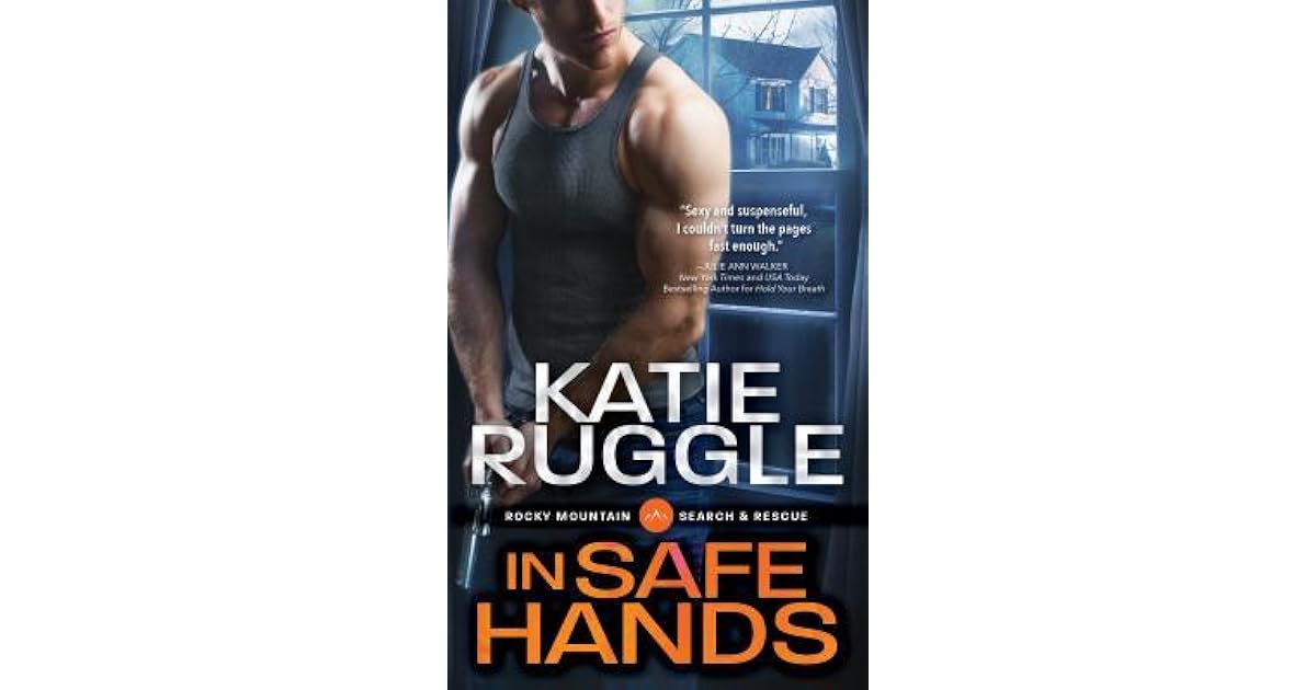 In Safe Hands (Search and Rescue, #4) by Katie Ruggle