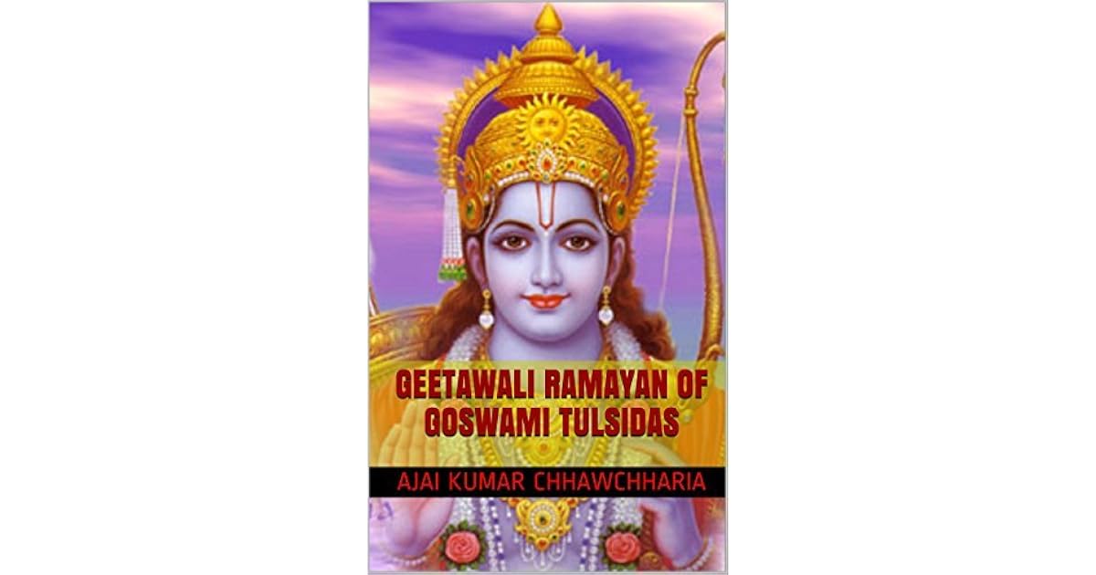 Geetawali Ramayan of Goswami Tulsidas by Ajai Kumar Chhawchharia