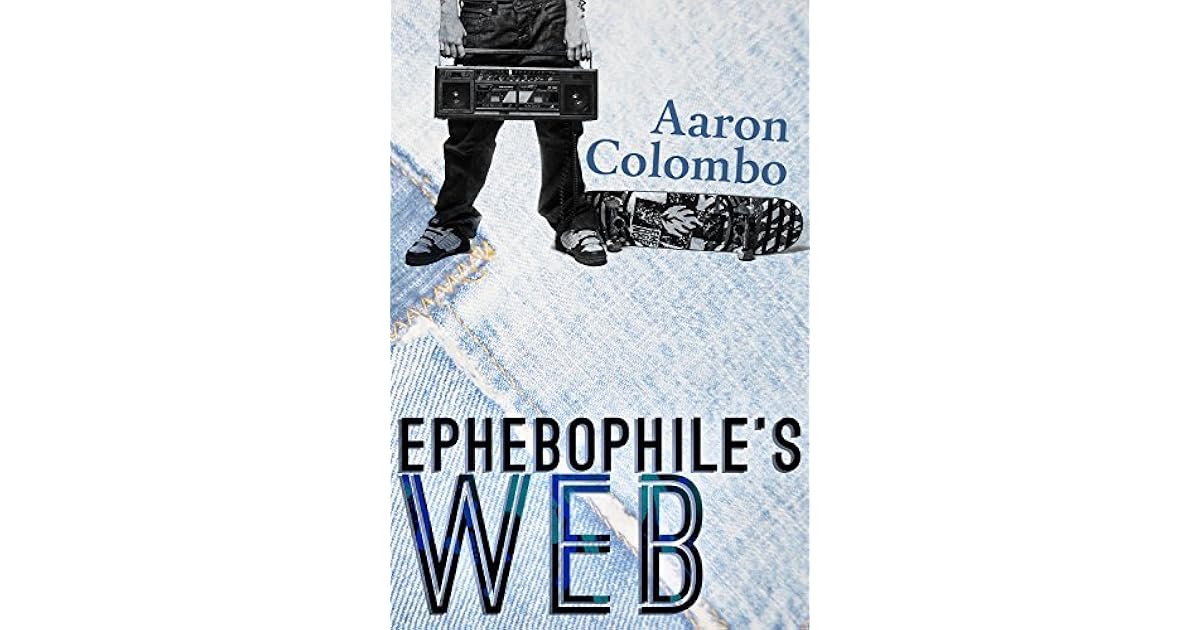 Ephebophile's Web by Aaron Colombo