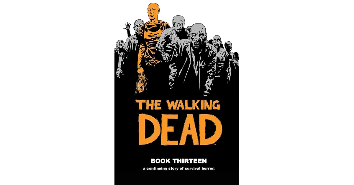 The Walking Dead, Book Thirteen by Robert Kirkman