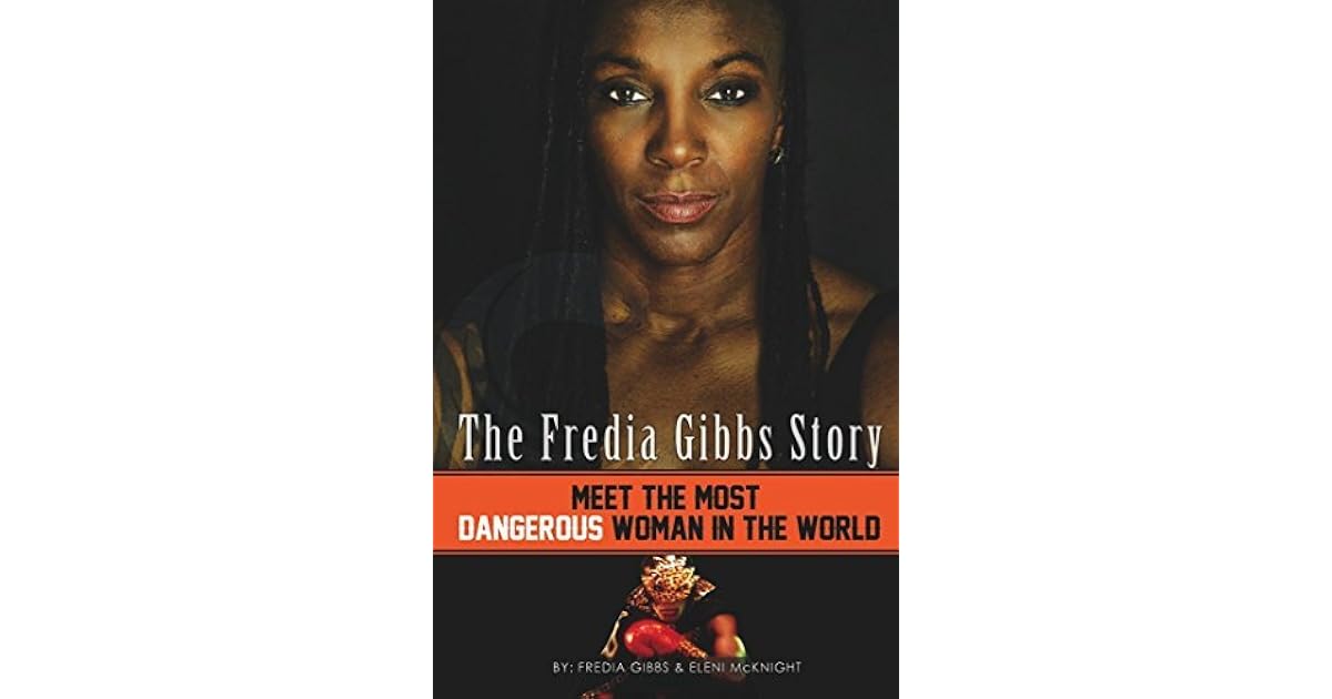 The Fredia Gibbs Story: "Meet the Most Dangerous Woman in the World" by ...
