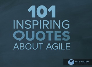101 Inspiring Quotes About Agile by Mountain Goat Software