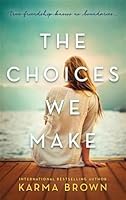 The Choices We Make by Karma Brown