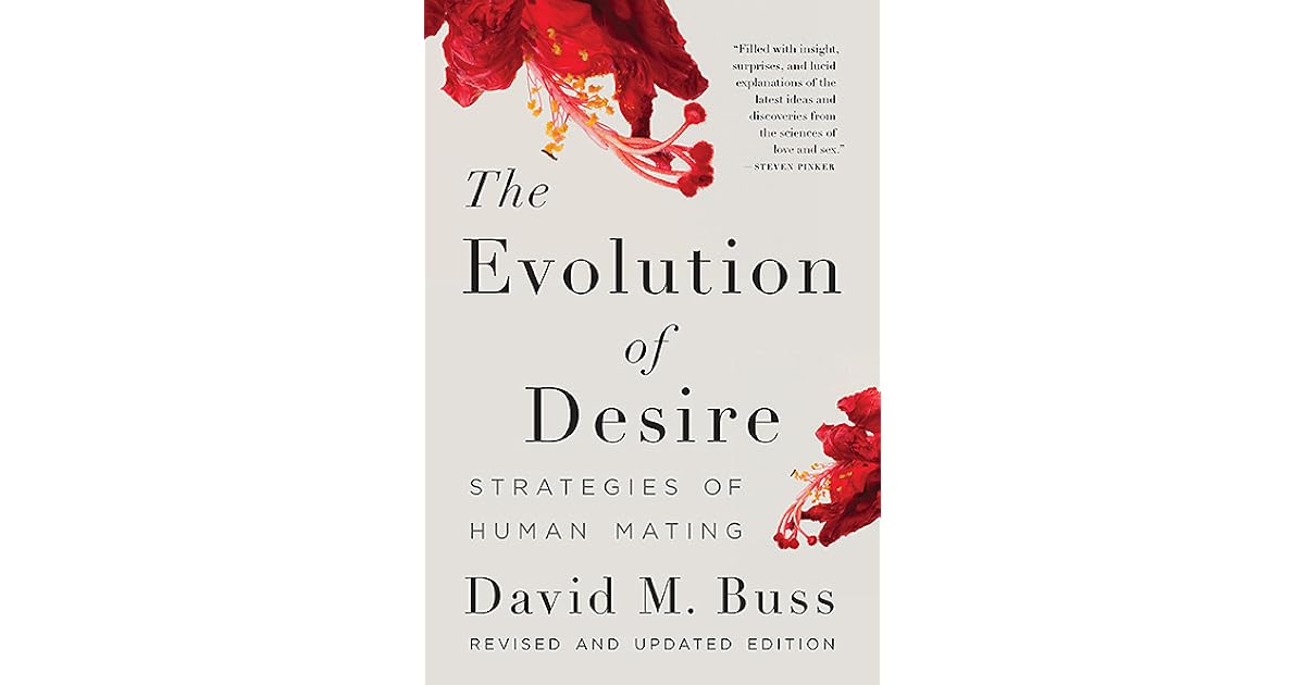 The Evolution of Desire: Strategies of Human Mating by David M. Buss