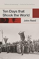 Ten Days that Shook the World by John Reed