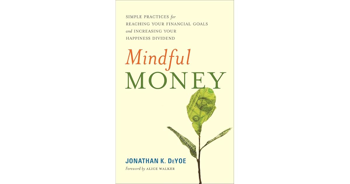 Mindful Money: Simple Practices for Reaching Your Financial Goals and ...