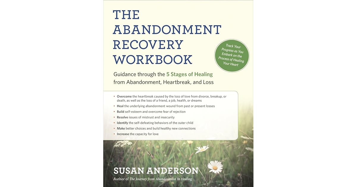 The Abandonment Recovery Workbook: Guidance through the Five Stages of ...