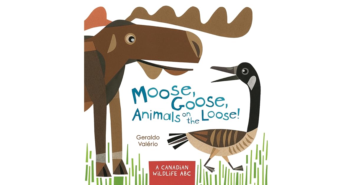 Moose, Goose, Animals on the Loose!: A Canadian Wildlife ABC by Geraldo ...