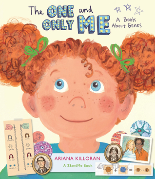 The One and Only Me: A Book About Genes by Ariana Killoran