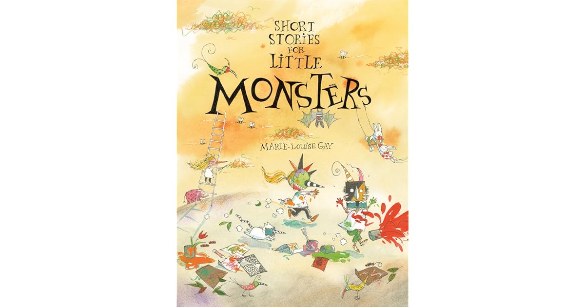 Short Stories for Little Monsters by Marie-Louise Gay