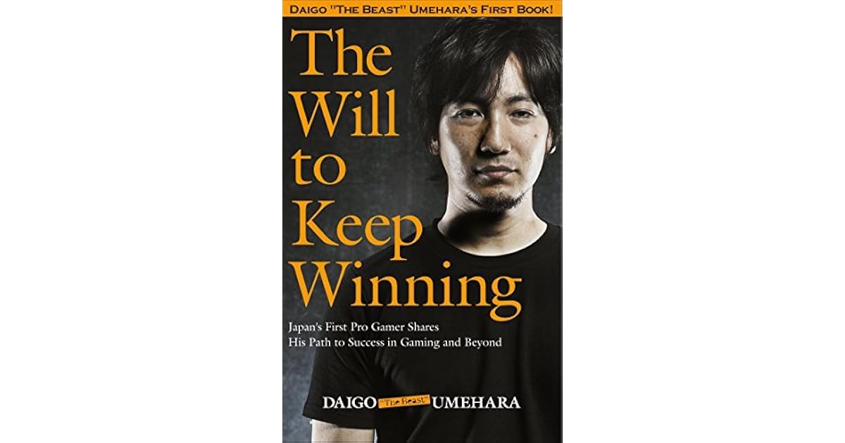 The Will to Keep Winning by DAIGO UMEHARA