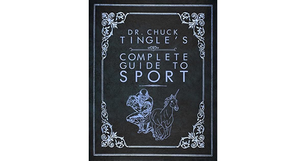 Dr. Chuck Tingle's Complete Guide To Sport by Chuck Tingle