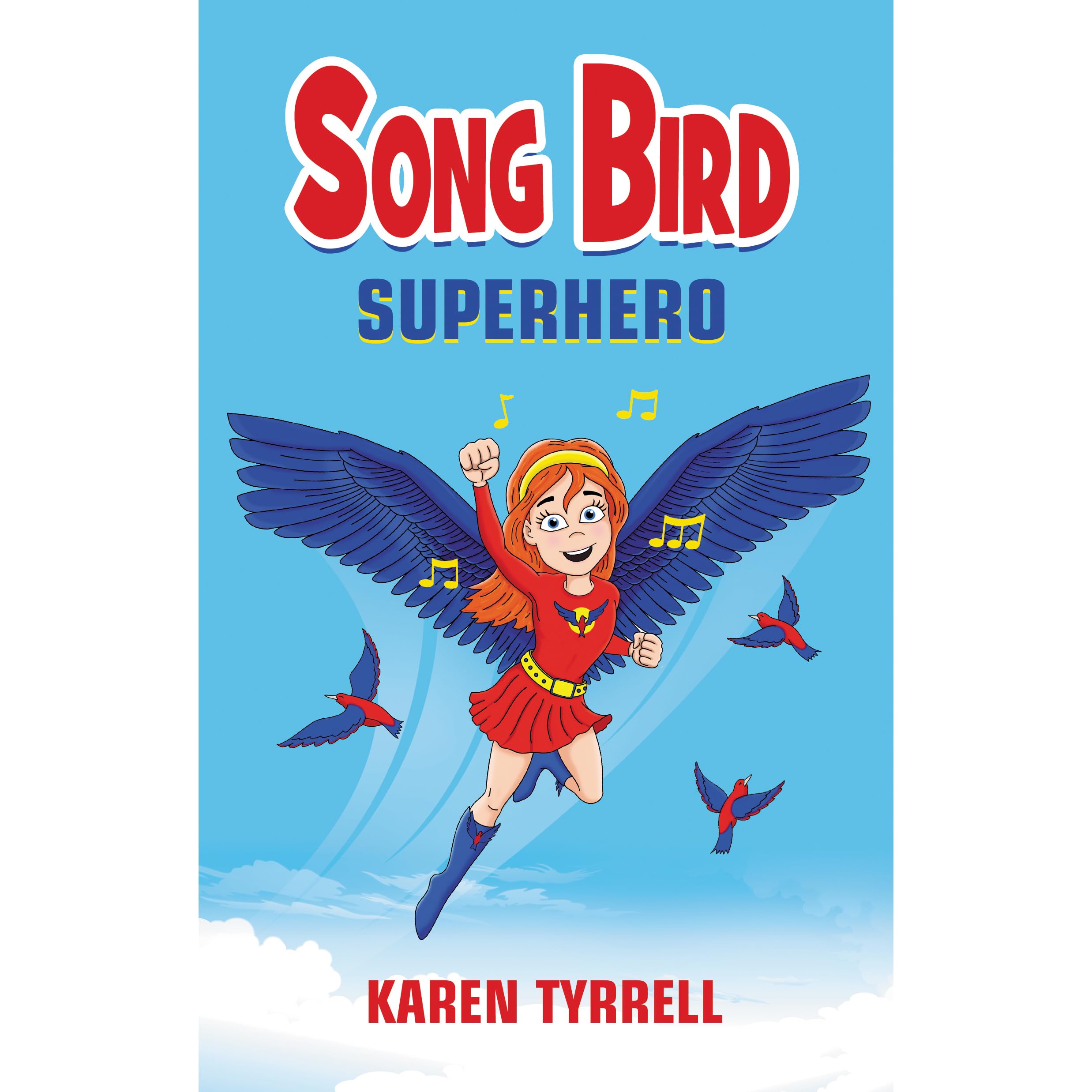 Song Bird Superhero (Song Bird, #1) by Karen Tyrrell — Reviews ...