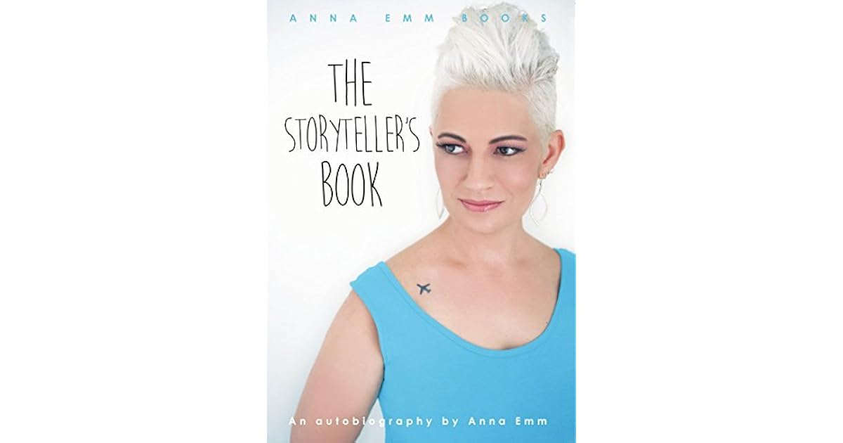 The Storyteller's Book: The Anna Emm Autobiography by Anna Emm