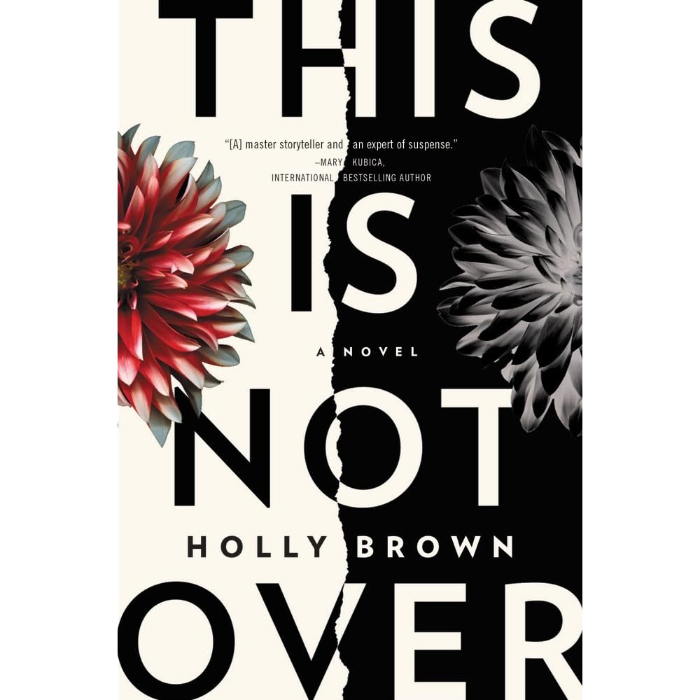 This Is Not Over by Holly Brown — Reviews, Discussion, Bookclubs, Lists