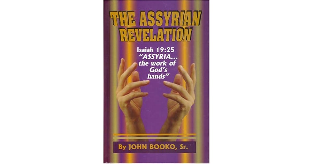 The Assyrian Revelation! by John Booko