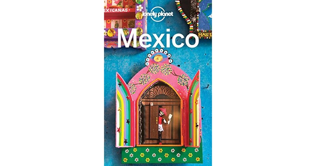 Lonely Planet Mexico by Lonely Planet