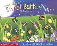 Good Night, Sweet Butterflies: A Color Dreamland by Dawn Bentley