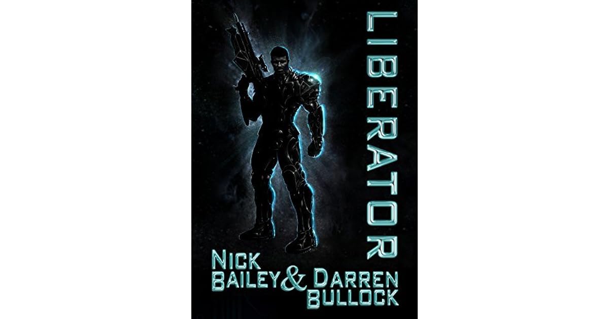 Liberator (The Liberators Book 1) by Nick Bailey