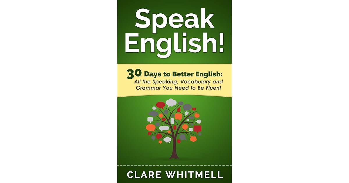 Speak English 30 Days To Better English By Clare Whitmell