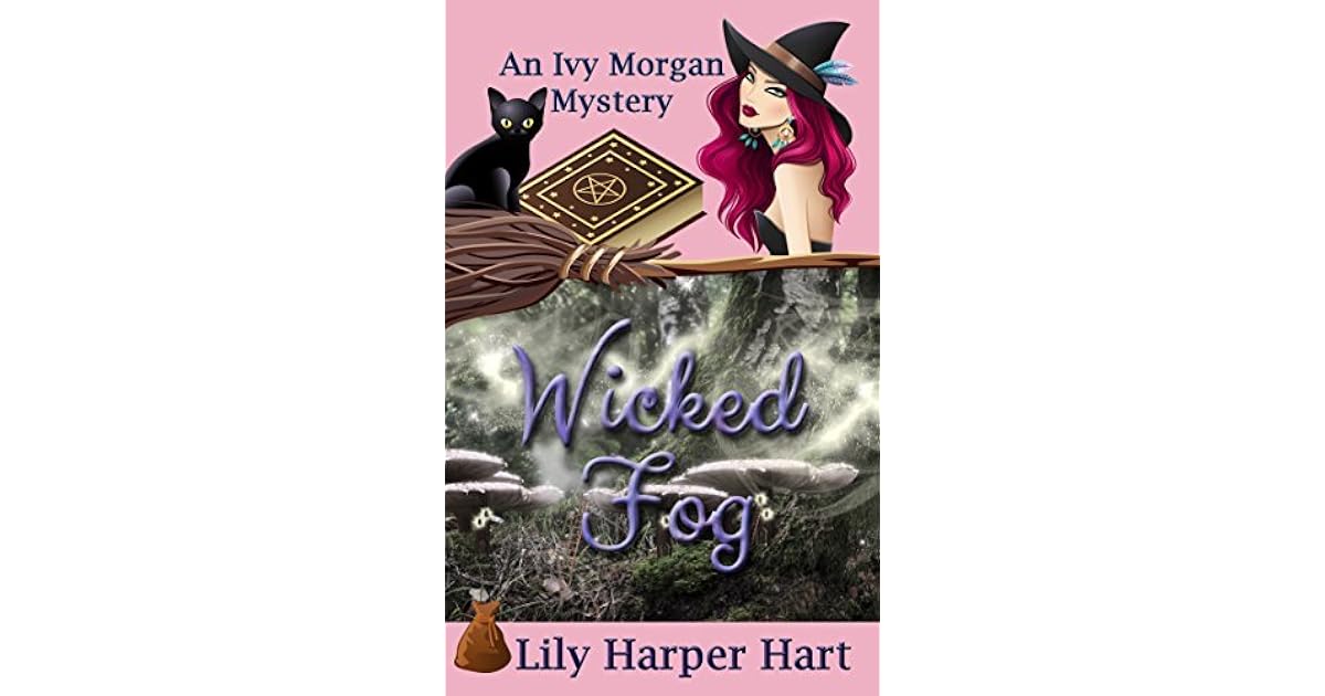 Wicked Fog (An Ivy Morgan Mystery #6) by Lily Harper Hart