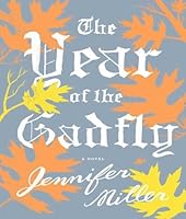 The Year of the Gadfly by Jennifer Miller