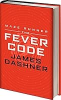 The Fever Code (The Maze Runner, #0.6) by James Dashner