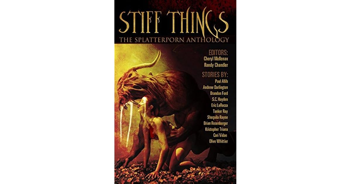 Stiff Things: The Splatterporn Anthology by Brandon Ford