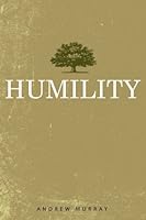 Humility: The Journey Toward Holiness by Andrew Murray