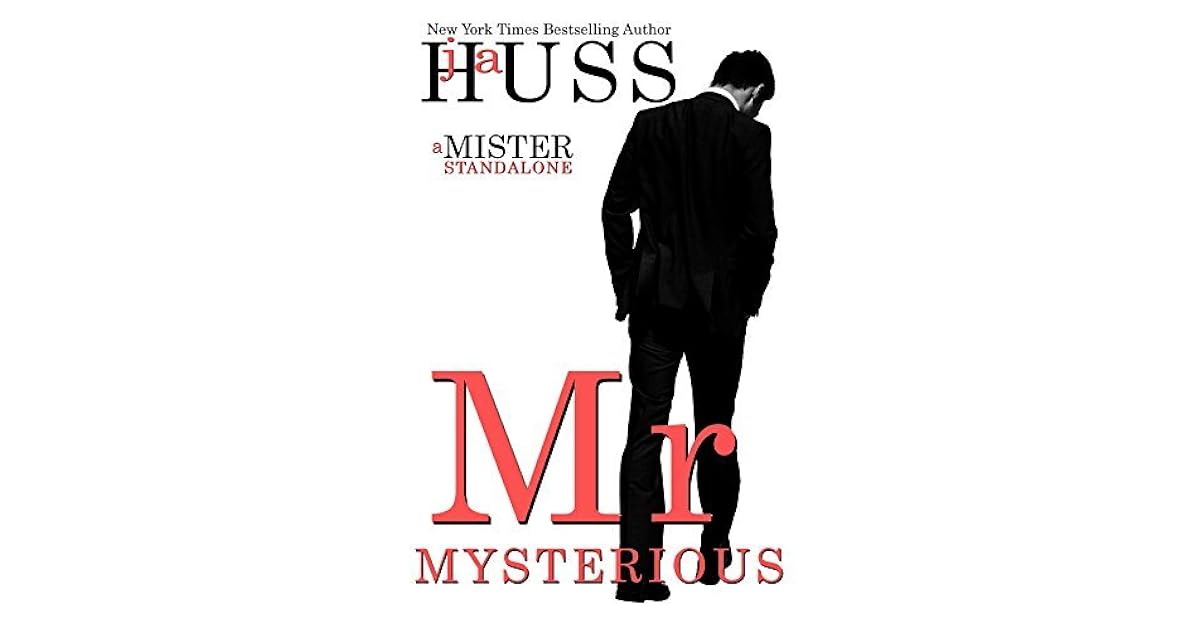 Mr. Mysterious: A Mister Standalone (Mister #4) by J.A. Huss