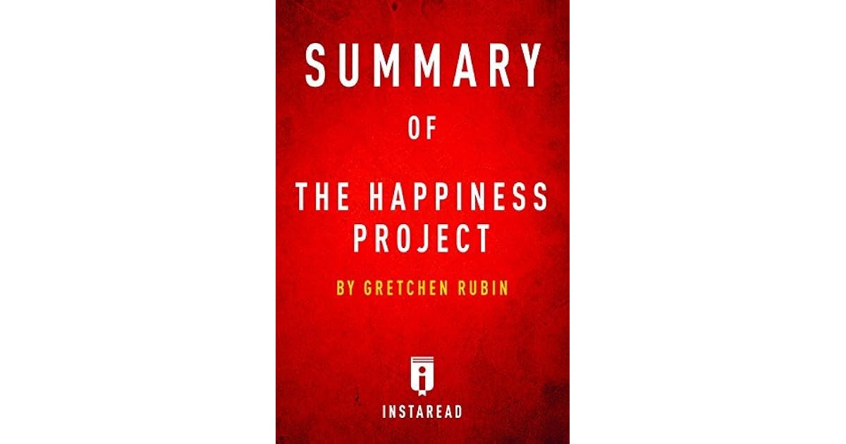 Summary of The Happiness Project: by Gretchen Rubin | Includes Analysis ...