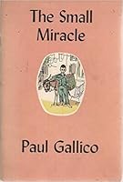 The Small Miracle by Paul Gallico
