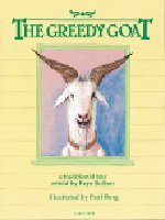 The Greedy Goat: A Traditional Tale by Faye Bolton