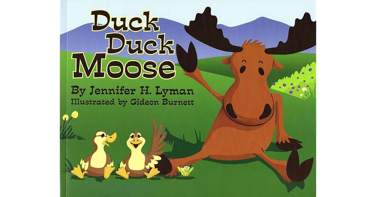 Duck Duck Moose by Jenny H. Lyman