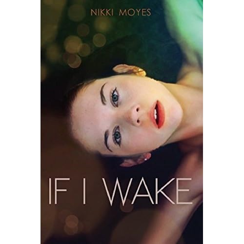 If I Wake by Nikki Moyes — Reviews, Discussion, Bookclubs, Lists