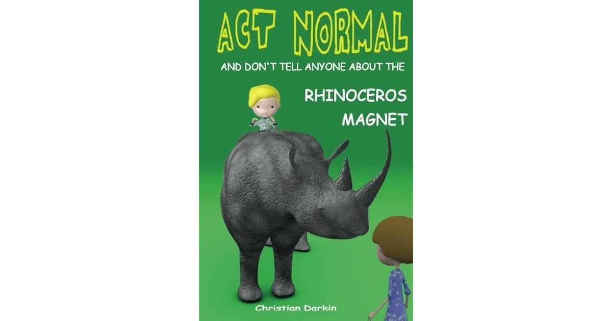 Act Normal And Don't Tell Anyone About The Rhinoceros Magnet by ...