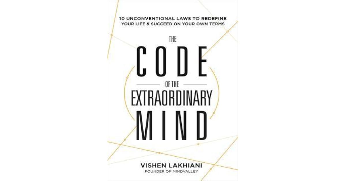 The Code of the Extraordinary Mind: 10 Unconvential Laws to Redefine ...