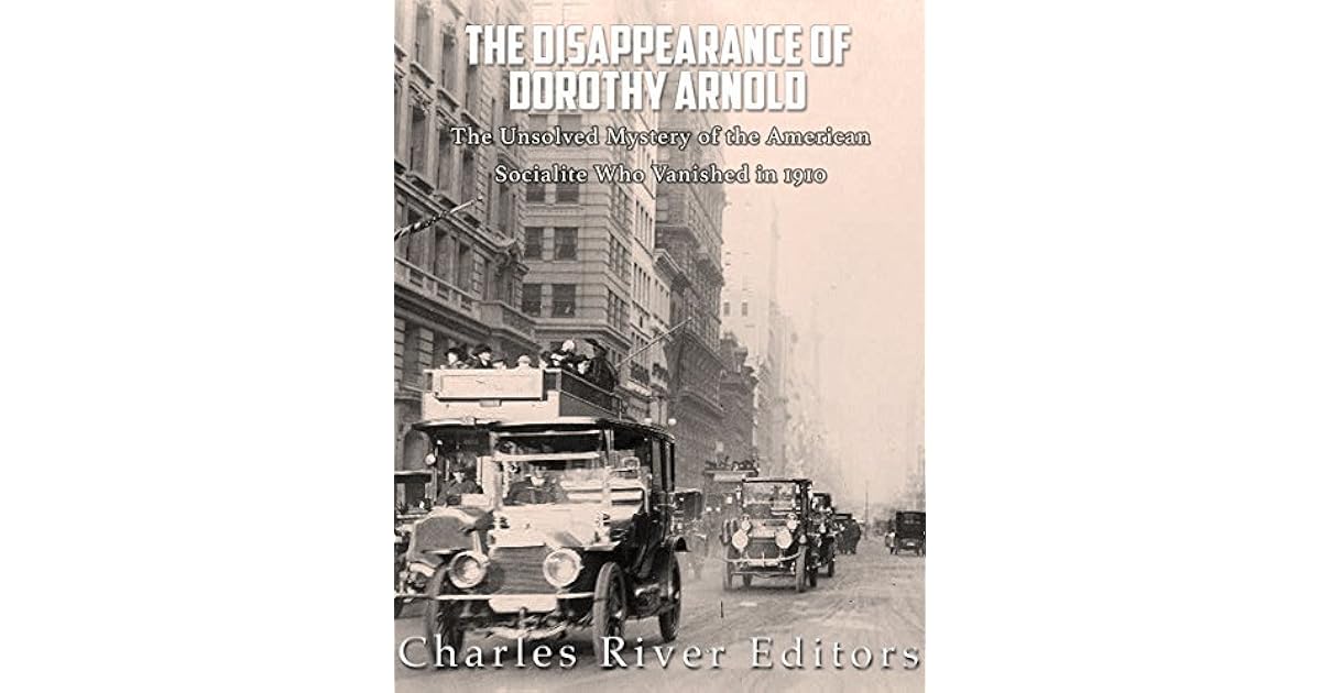 The Disappearance of Dorothy Arnold: The Unsolved Mystery of the ...