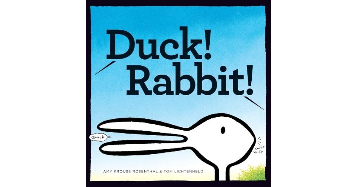 Duck! Rabbit! by Amy Krouse Rosenthal — Reviews, Discussion, Bookclubs ...