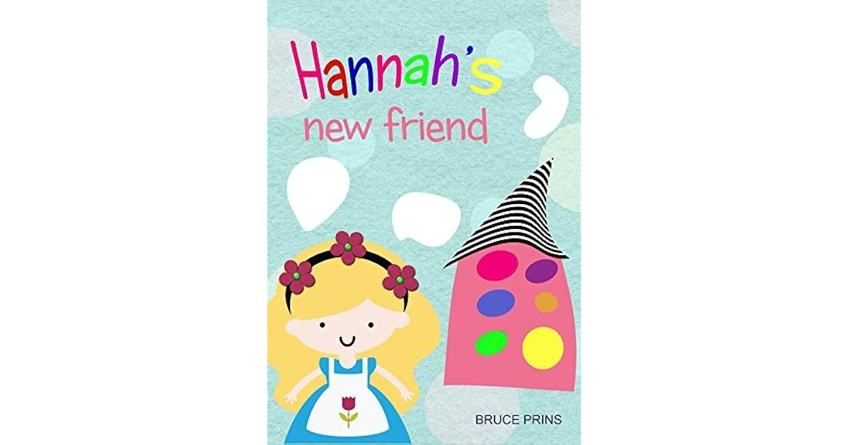 Hannah's New Friend (Hannah's Adventures, #1) by Bruce Prins
