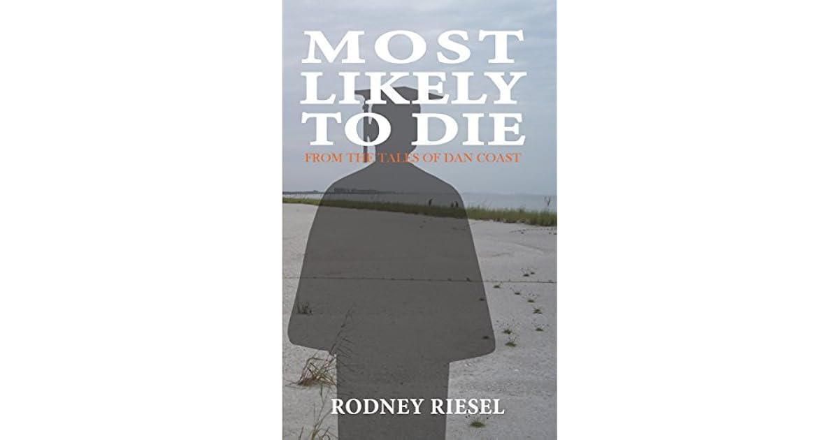 Most Likely to Die by Rodney Riesel