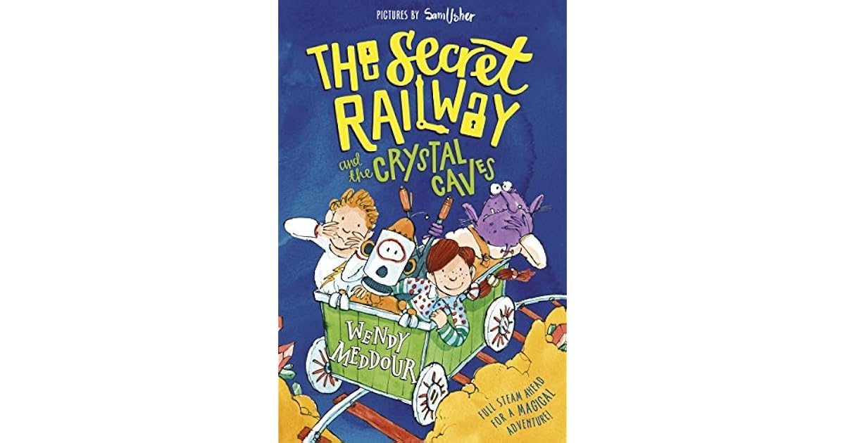 The Secret Railway and the Crystal Caves by Wendy Meddour